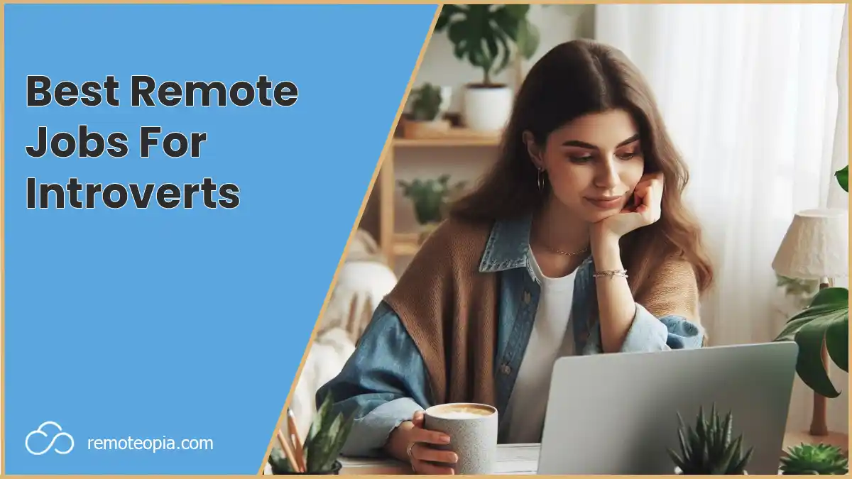14 Best Remote Jobs for Introverts | Remoteopia 14 Best Remote Jobs for Introverts | Remoteopia